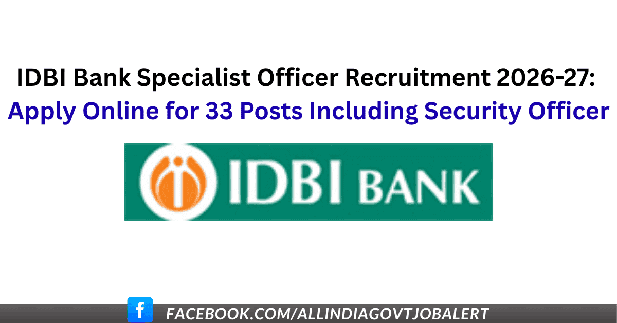 IDBI Bank SO Recruitment 2026 | 33 Posts | Apply Online Now